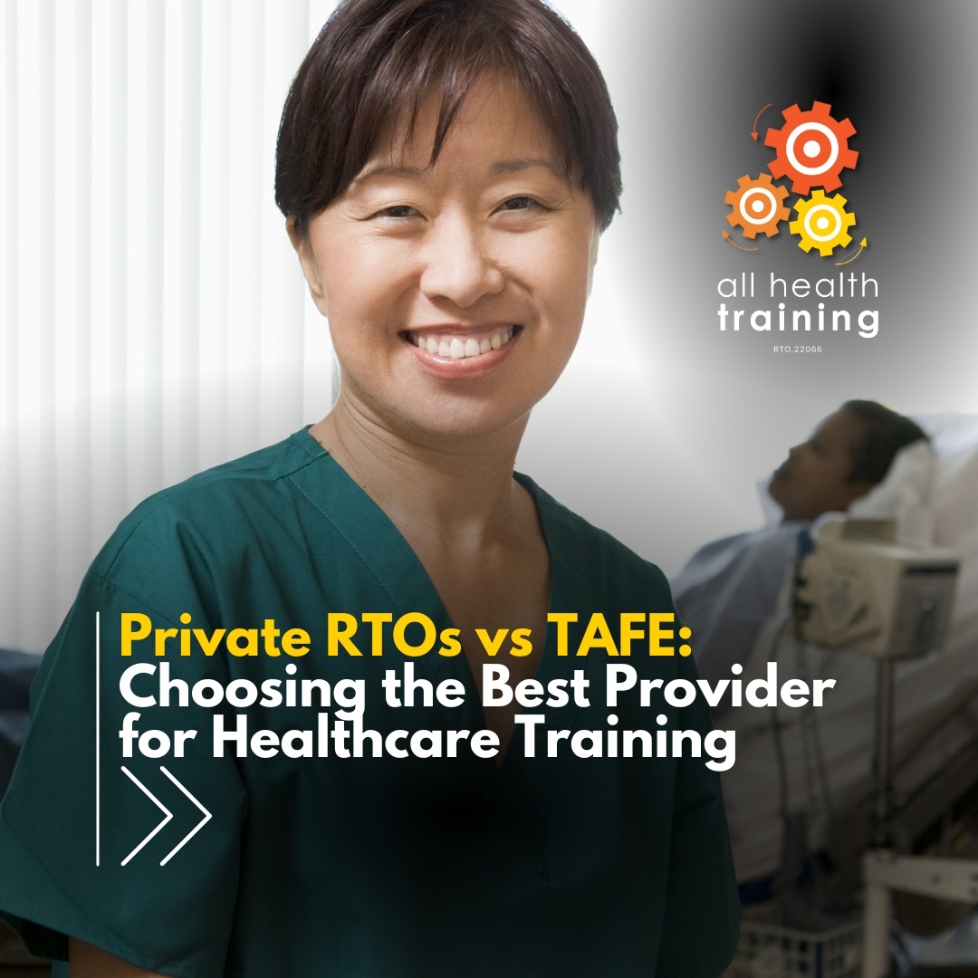 Private RTOs vs TAFE: Choosing the Best Provider for Healthcare Training
